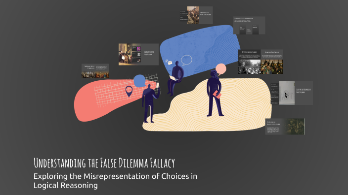 Understanding the False Dilemma Fallacy by Yatzi on Prezi