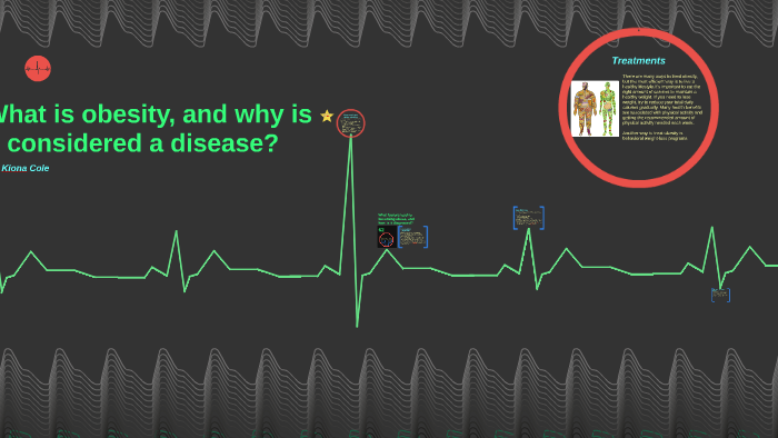 What is obesity, and why is it considered a disease? by Kiona cole