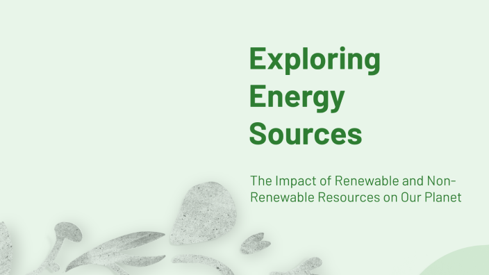 Exploring Energy Sources by Назар Гурін on Prezi