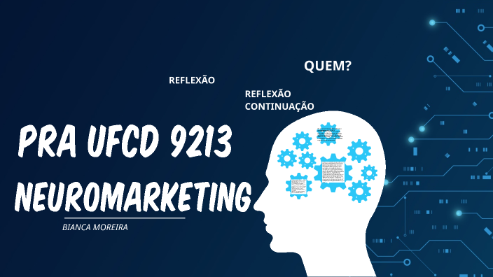PRA UFCD 9213 NEUROMARKETING by bianca balseiro on Prezi