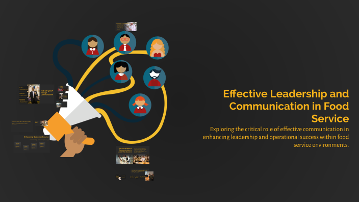 Effective Leadership and Communication in Food Service by Ritzu g on Prezi