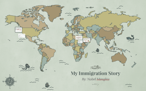 My Immigration Story by Nobel Menghis on Prezi