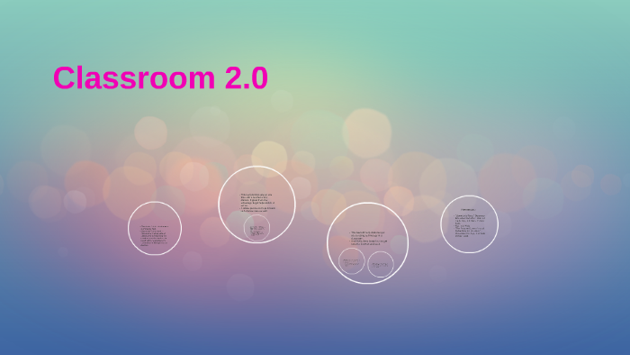 Classroom 2.0 by Taylor Scaggs on Prezi