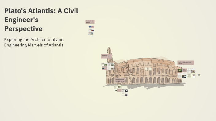 Plato's Atlantis: A Civil Engineer's Perspective by destiny lane on Prezi