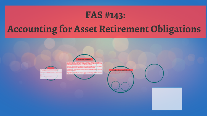 FAS #143: Accounting for Asset Retirement Obligations by ruchika saraf ...