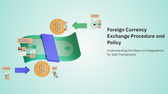 Foreign Currency Exchange Procedure and Policy by Vinutha SV on Prezi