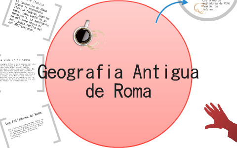 Geografia Antigua de Roma by Maria Jose Solorzano Ariza on Prezi