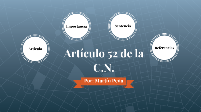 Artículo 52 CN by Martin Pena on Prezi