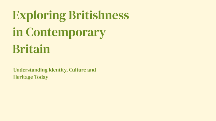 Exploring Britishness in Contemporary Britain by Олеся on Prezi