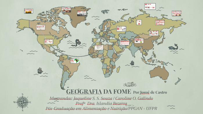 GEOGRAFIA DA FOME - Mestrado by Jaqueline S. S. Souza on Prezi