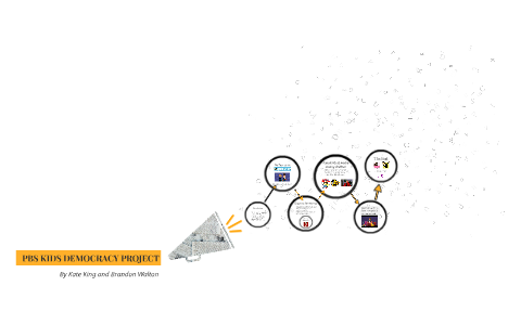 PBS KIDS DEMOCRACY PROJECT by Brando Walto on Prezi