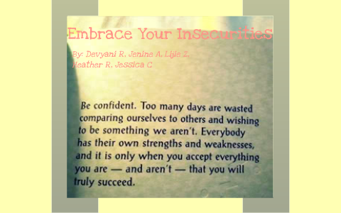 Embrace Your Insecurities By Devy R On Prezi