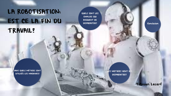 la robotisation by Titoune l on Prezi