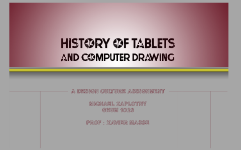 History of tablets, and computer drawing by Michael Zaplotny on Prezi