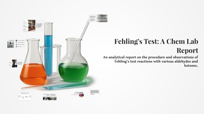 Fehling's Test: A Chem Lab Report by Angela Barcellano on Prezi