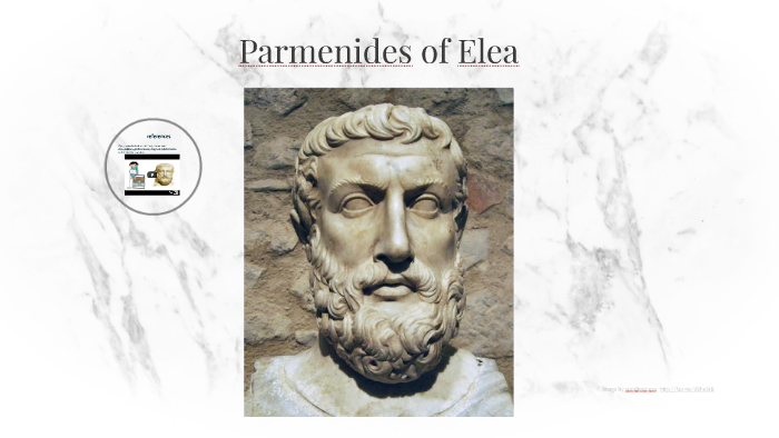 Parmenides of Elea by Sara Rahajason on Prezi
