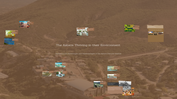 The Aztecs: Thriving in their Environment by Gustavo Portillo on Prezi