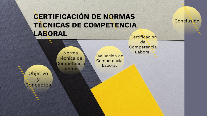 La Certificacion de Normas Tecnicas de Competencia by Victoria Alatorre on Prezi