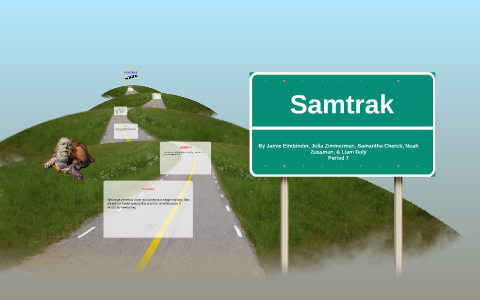 Samtrak by Julia Zimmerman on Prezi