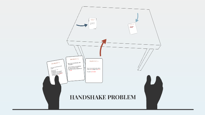 HANDSHAKE PROBLEM by Edoardo comazzi on Prezi