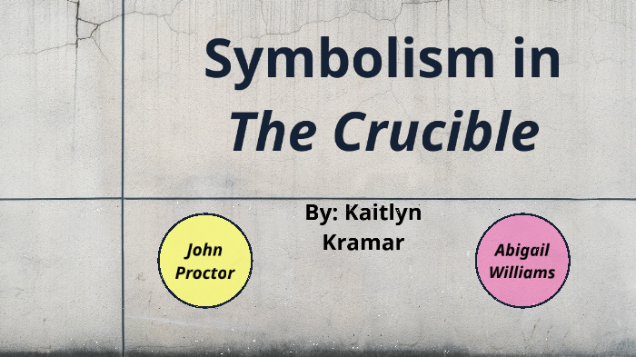 Symbolism in The Crucible by Kaitlyn Kramar on Prezi