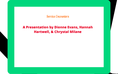 Customer Service Experiences by dionne evans on Prezi