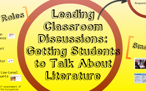 Leading Classroom Discussion of Literature: How do I get students to ...