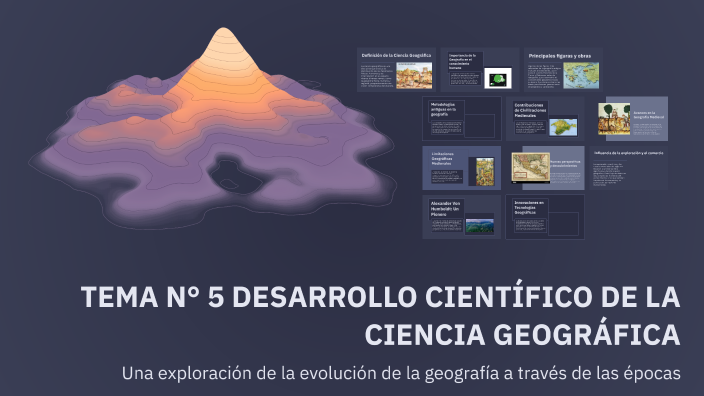 TEMA N° 5 DESARROLLO CIENTÍFICO DE LA CIENCIA GEOGRÁFICA by Ramiro ...