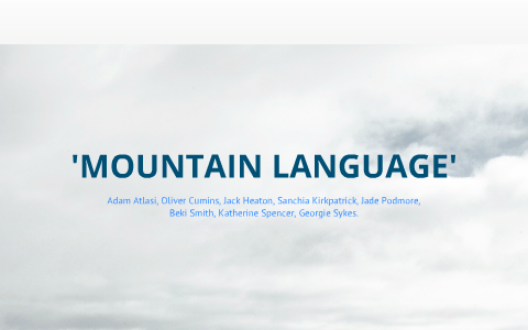Harold Pinter: Mountain Language by Jade Podmore on Prezi