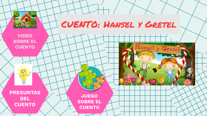 CUENTO: Hansel y Gretel by Cinthia Suyon on Prezi