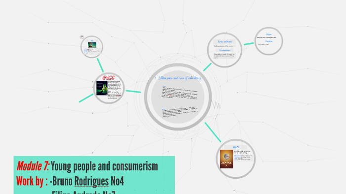 Module 7: Young people and consumerism by Bruno Rodrigues on Prezi