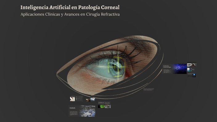 Inteligencia Artificial en Patología Corneal by Marta Cruzado on Prezi