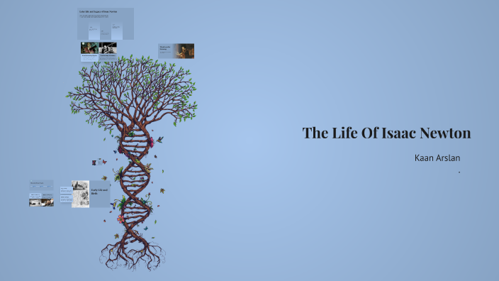 The Life and Legacy of Isaac Newton by KAAN ARSLAN on Prezi