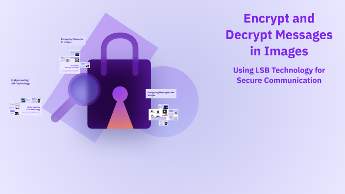 Encrypt and Decrypt Messages in Images by abdulaziz khalid on Prezi