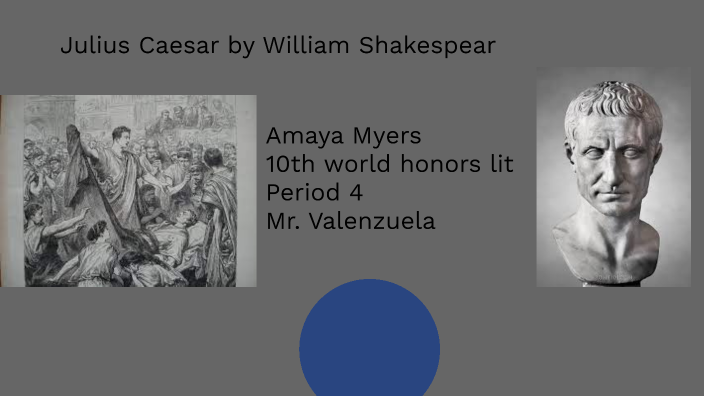 Julius Caesar by Amaya Myers on Prezi