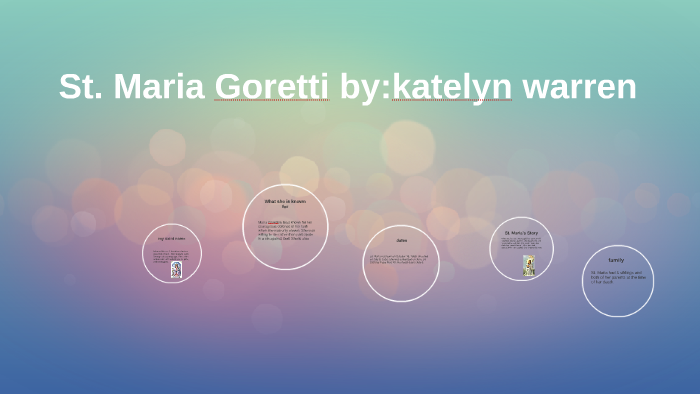 St. Maria Goretti by katelyn warren on Prezi