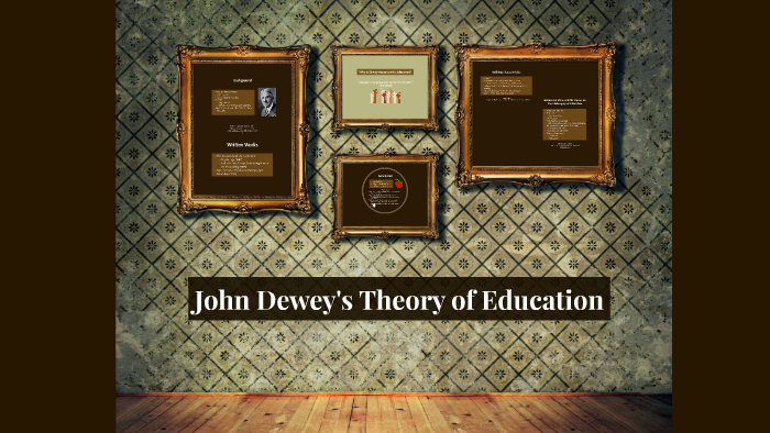 John Dewey's Theory of Education by Kristin Leitenberger on Prezi