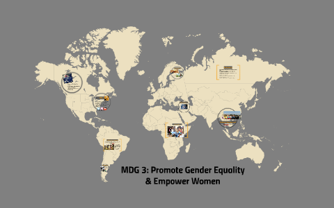 MDG 3: Promote Gender Equality & Empower Women by Katie Leonardo on Prezi