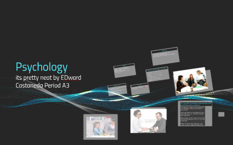 Psychology by edward castaneda on Prezi