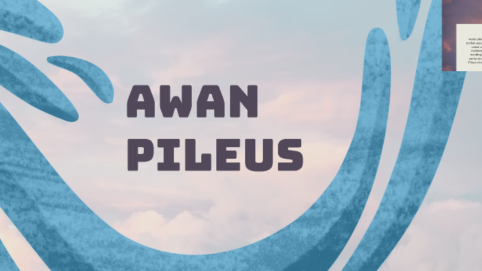 Understanding Pileus Clouds by RIEFANY RISKY MAULIDHANI on Prezi