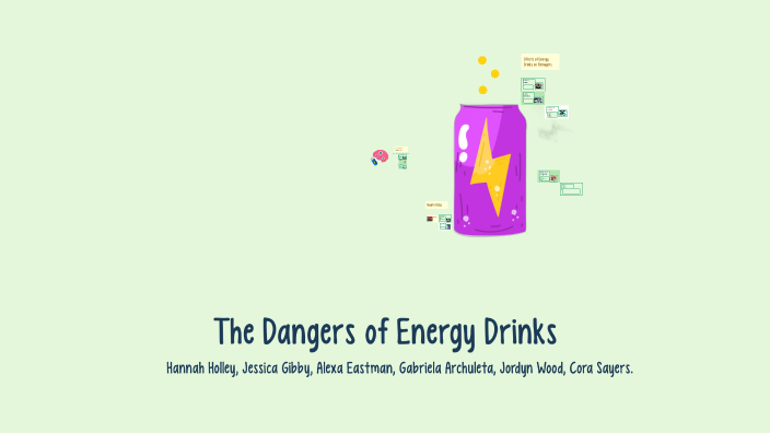 The Dangers of Energy Drinks by ALEXA EASTMAN on Prezi