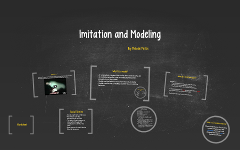 Imitation and Modeling by Melodie Metze on Prezi