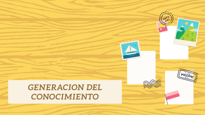 GENERACION DEL CONOCIMIENTO by Angela Laverde Alfonso on Prezi
