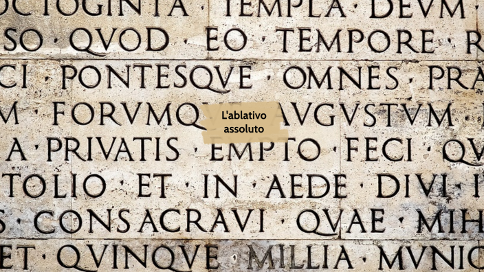 L'ablativo assoluto by GIULIO PETRUCCI on Prezi