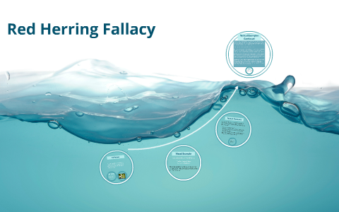 Red Herring Fallacy by on Prezi