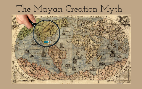Mayan Creation Myth by Neloise Eg on Prezi