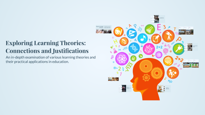 Exploring Learning Theories: Connections and Justifications by Tyler ...