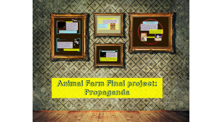 Animal Farm Final Project: Propaganda by Savana Kovacs on Prezi