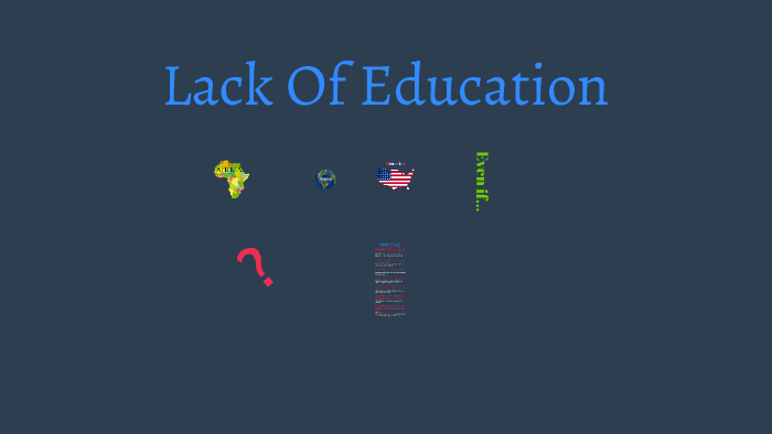 Lack of Education by Daniel Richardson on Prezi