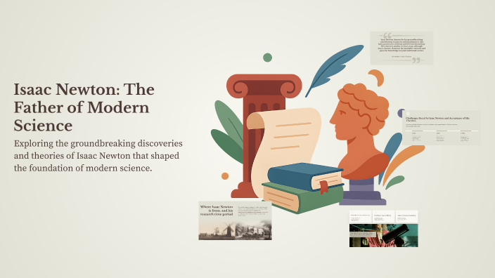 Isaac Newton: The Father of Modern Science by Jayden McCleeary on Prezi